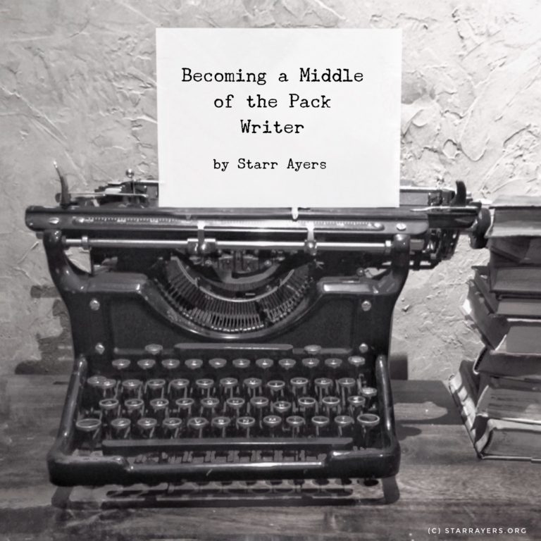 Becoming a Middle of the Pack Writer - Starr Ayers, Author